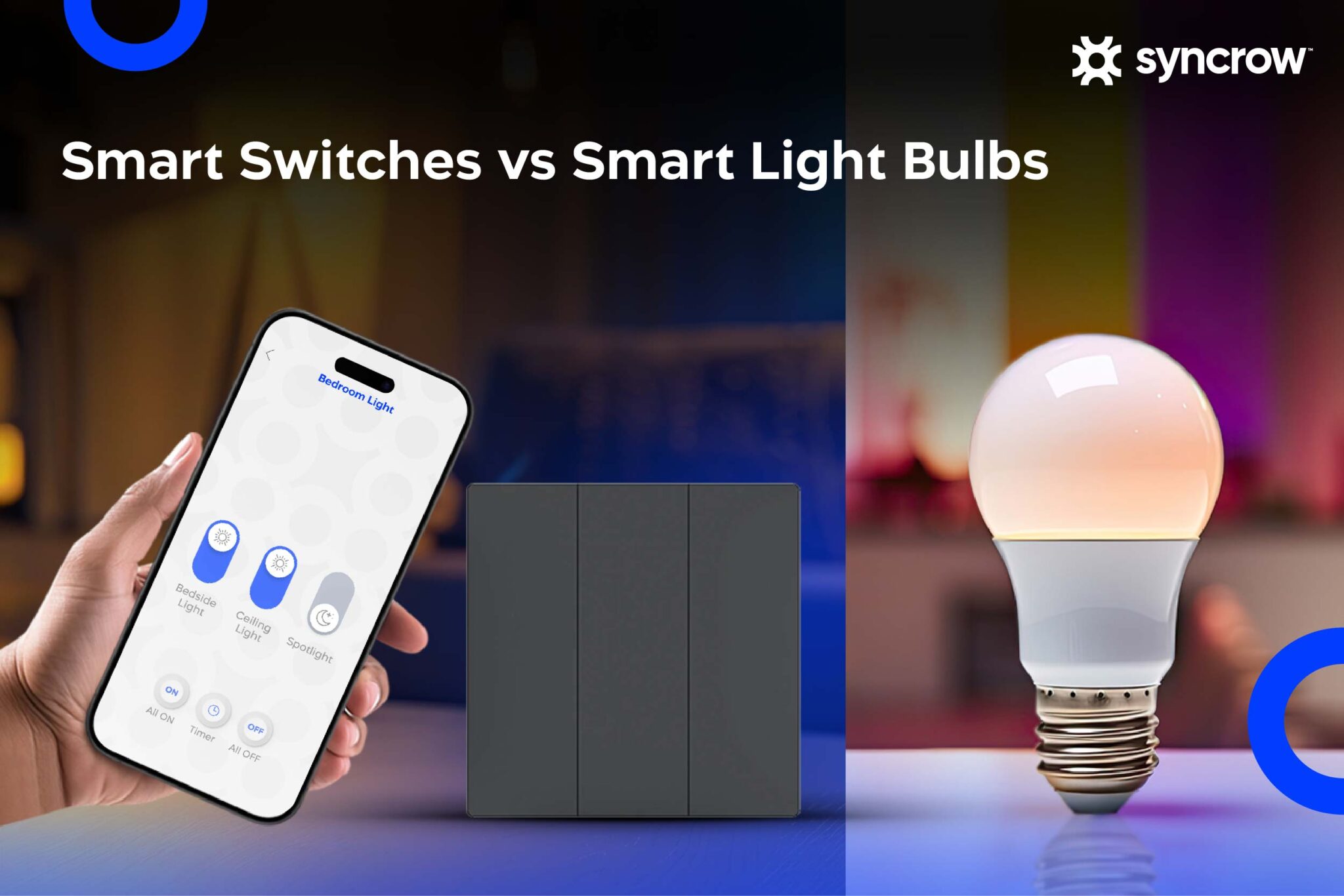 Smart Bulb vs. Smart Switch: Best Way to Light Up Your Home